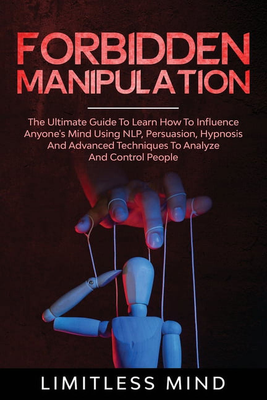 Dark Psychology: Forbidden Manipulation: The Ultimate Guide To Learn ...