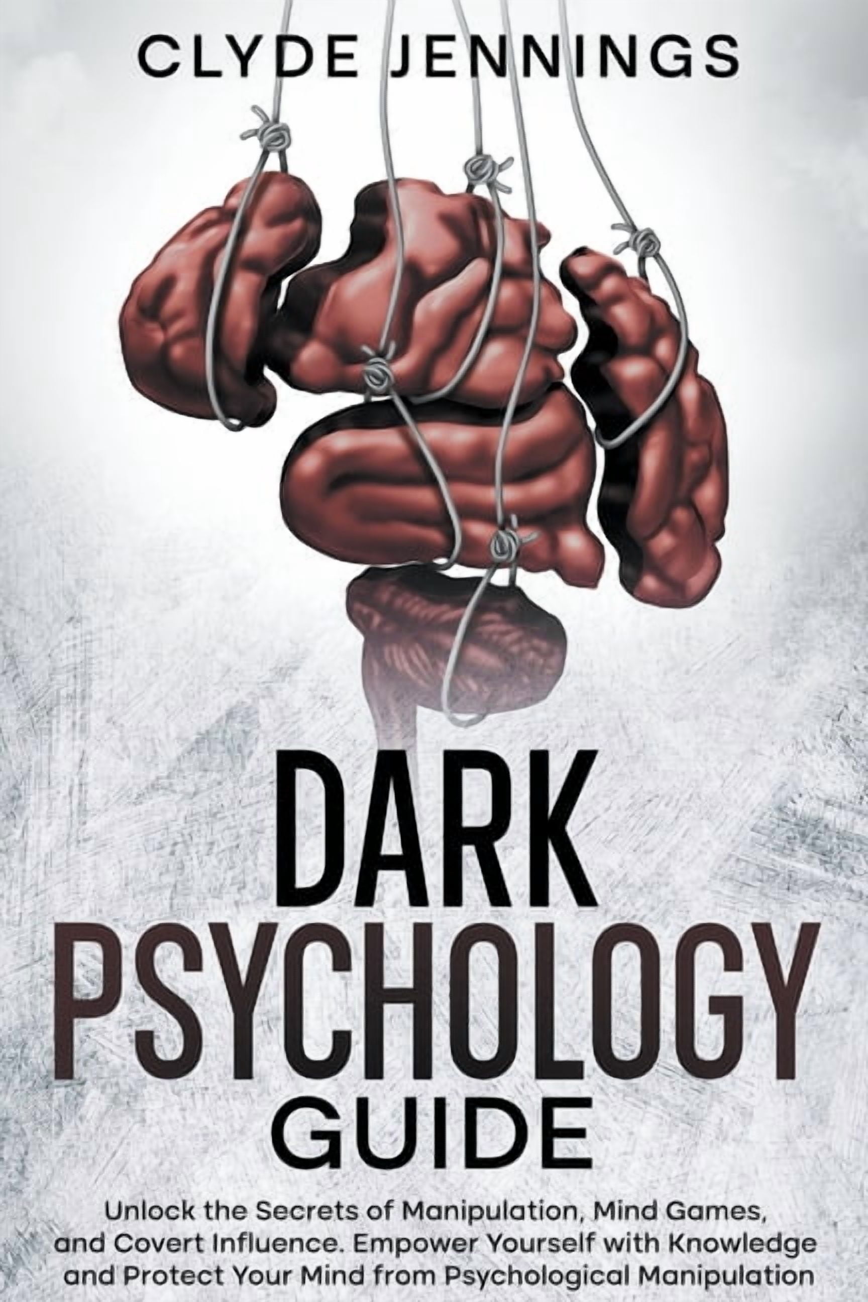 Dark Psychology Guide: Unlock the Secrets of Manipulation, Mind Games ...
