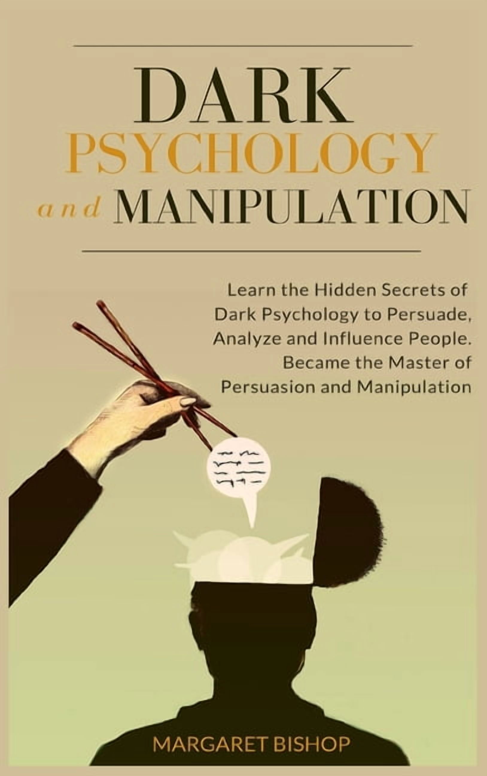 Dark Psychology and Manipulation: Learn the hidden secrets of Dark ...