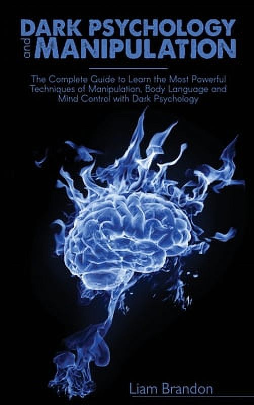 Pre-Owned Dark Psychology and Manipulation: The Complete Guide to Learn the Most Powerful ...