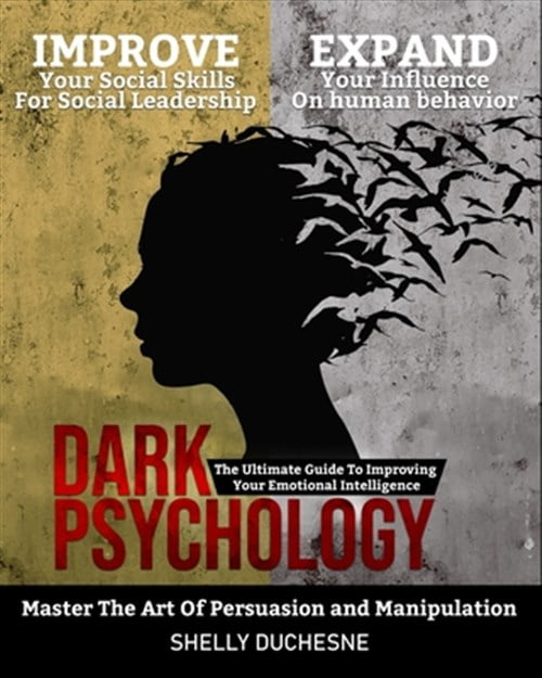 Pre-Owned Dark Psychology: Master The Art Of Persuasion and Manipulation: The Ultimate Guide To ...