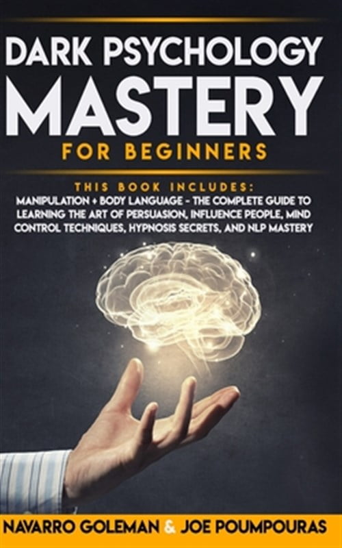Dark Psychology Mastery for Beginners: 2 Books in 1: Manipulation & Body Language - The Complete ...