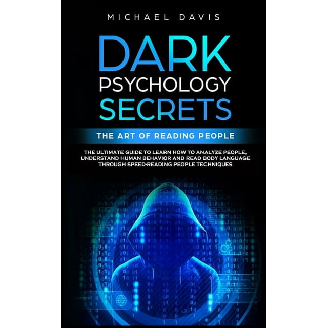Dark Psychology: Dark Psychology Secrets - The Art of Reading People: The Ultimate Guide to ...