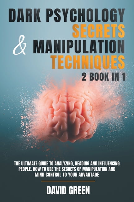 Dark Psychology Secrets & Manipulation Techniques: 2 Book in 1: The ...
