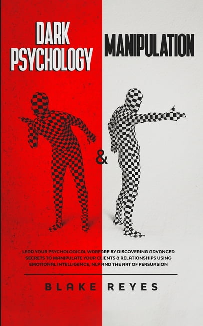 Dark Psychology & Manipulation: Lead Your Psychological Warfare by ...