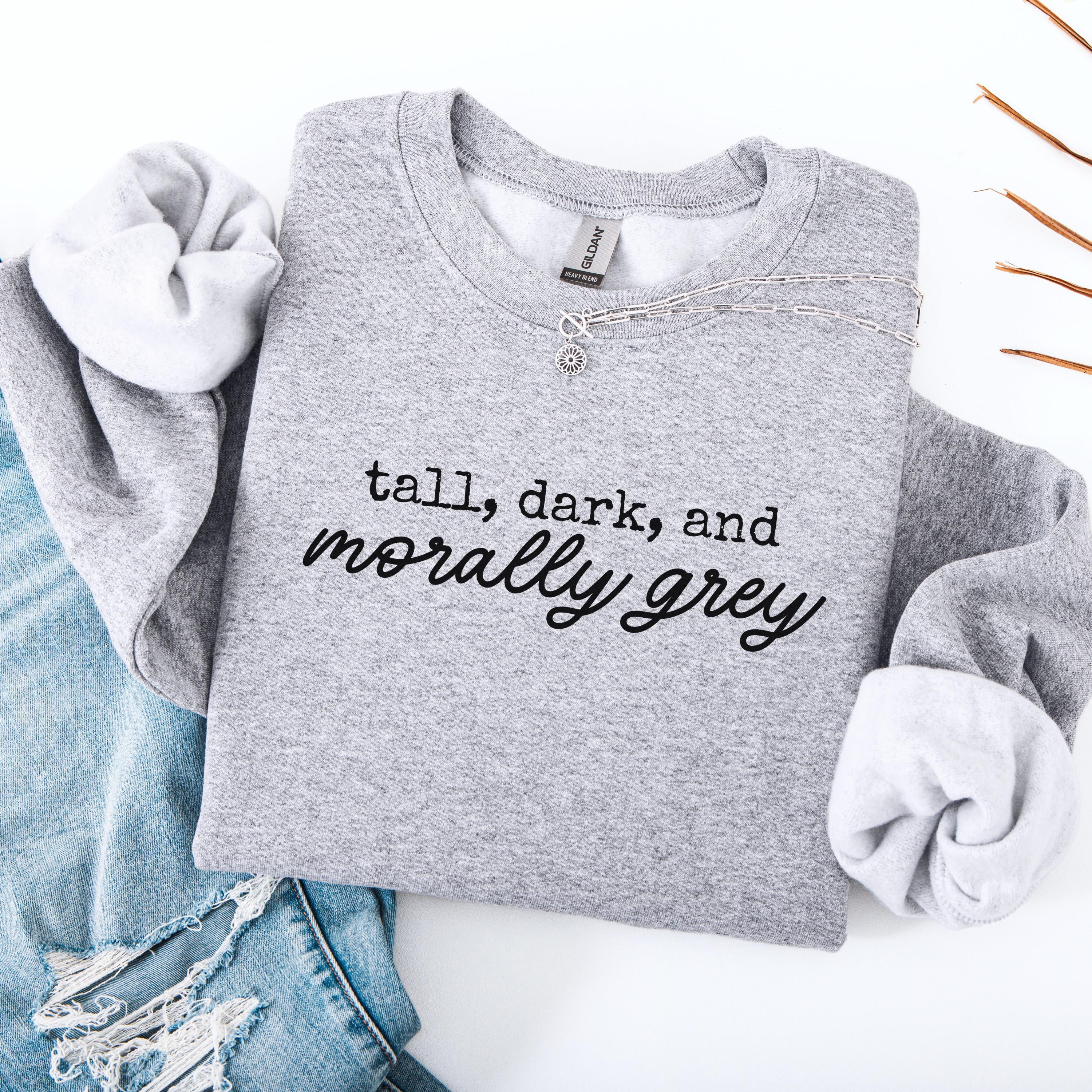 Dark Romance Reader T-Shirt, Tall, Dark and Morally Gray, Dark Spicy ...