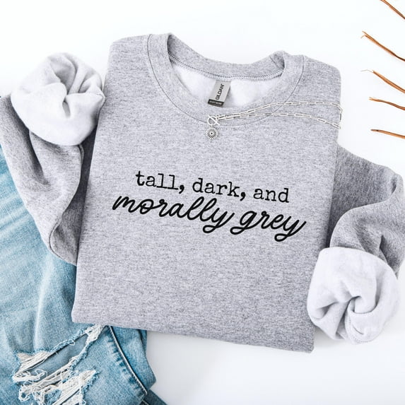 Dark Romance Reader T-Shirt, Tall, Dark and Morally Gray, Dark Spicy ...