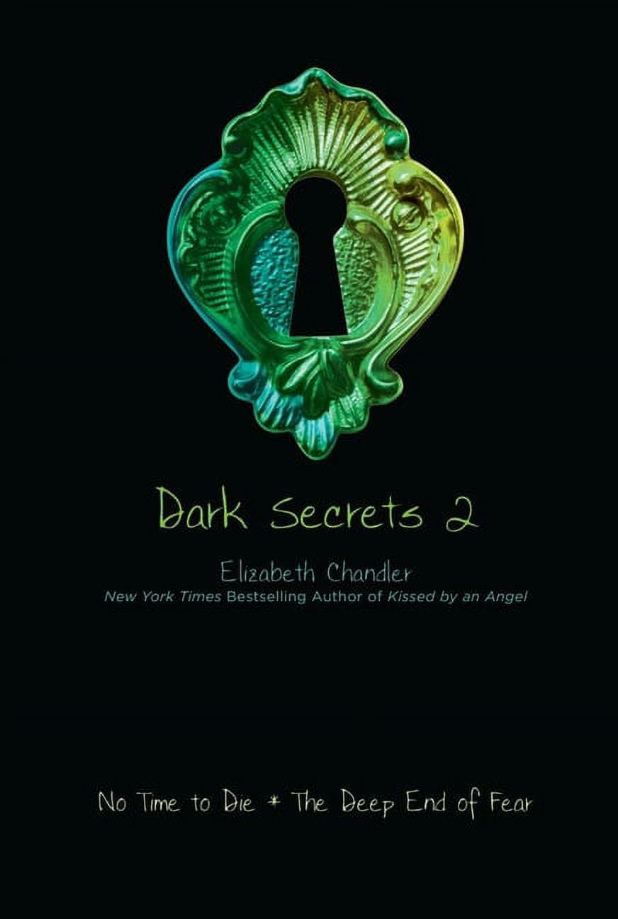 Dark Secrets: Dark Secrets 2 : No Time to Die; The Deep End of Fear ...