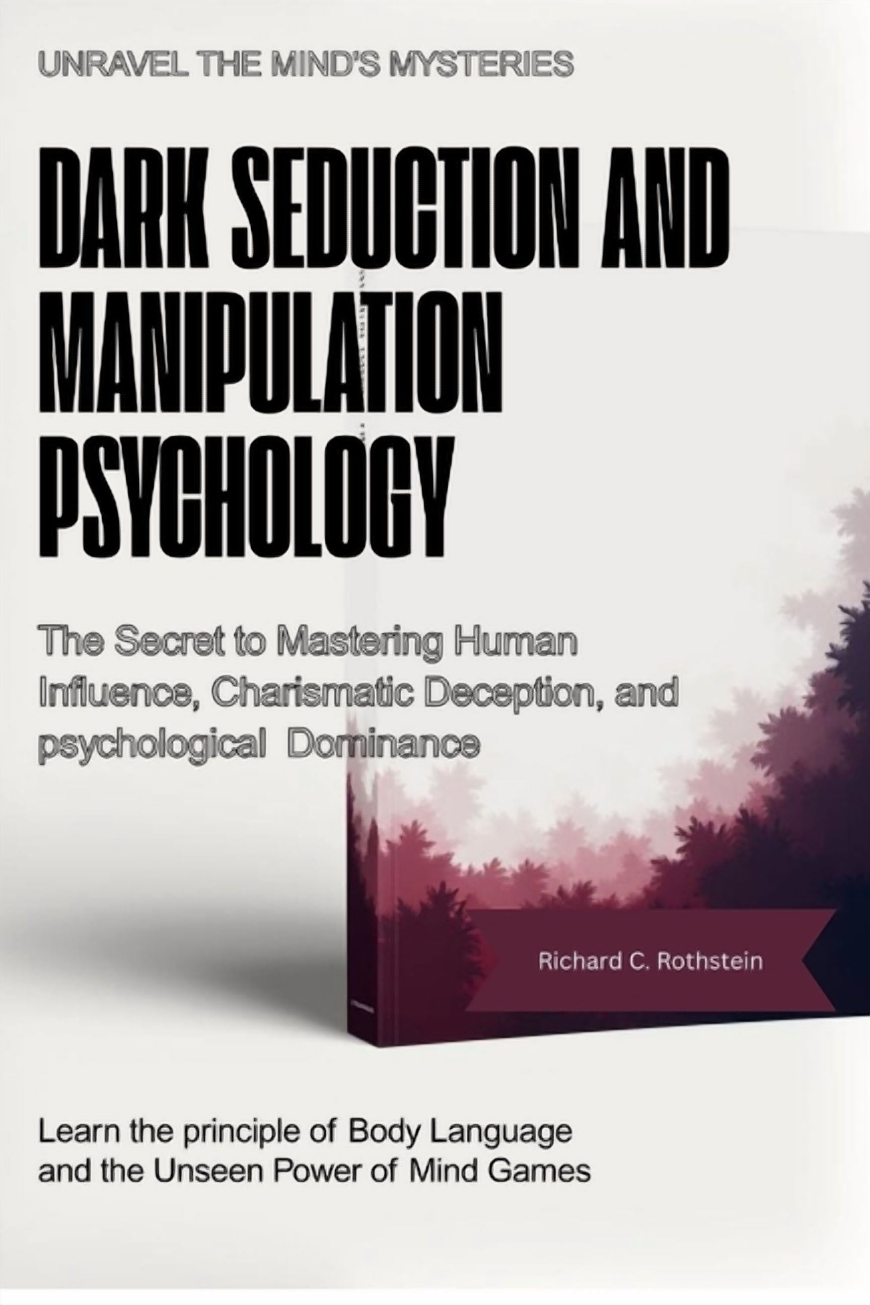 Dark Seduction and Manipulation Psychology: The Secret to Mastering ...