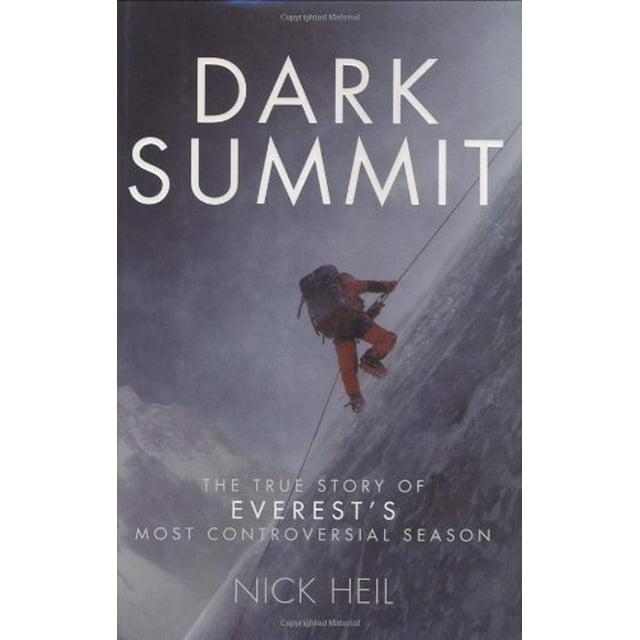 Pre-Owned Dark Summit : The True Story of Everest's Most Controversial Season (Hardcover ...