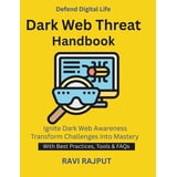 Dark Web Threat Handbook: Dark Web Explained Monitoring Hidden Markets ...