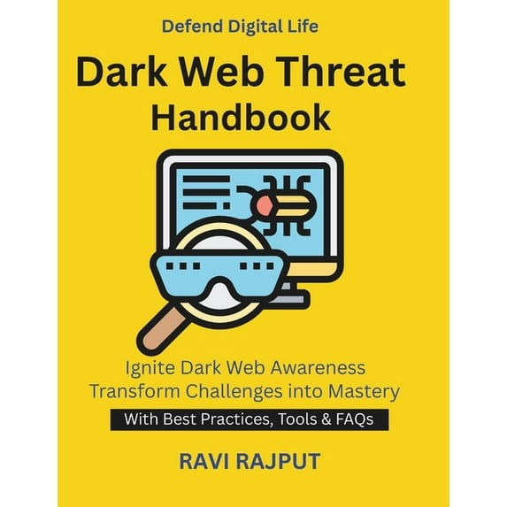 Dark Web Threat Handbook: Dark Web Explained Monitoring Hidden Markets ...