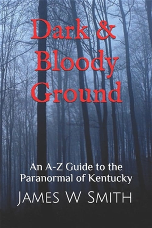 Pre-Owned Dark and Bloody Ground: A Guide to the Paranormal of Kentucky ...