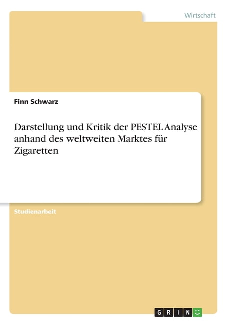 Darstellung Und Kritik Der Pestel Analyse Anhand Des Weltweiten Marktes ...