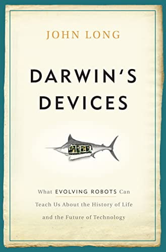 Pre-Owned Darwin's Devices : What Evolving Robots Can Teach Us About ...