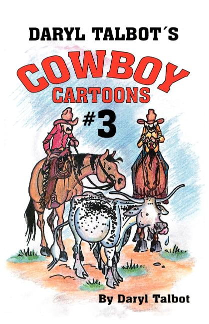 Daryl Talbot's Cowboy Cartoons: Daryl Talbot's Cowboy Cartoons ...