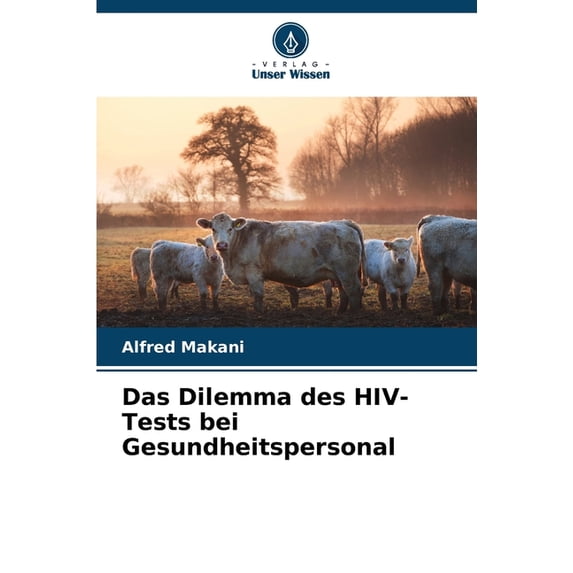 Das Dilemma des HIV-Tests bei Gesundheitspersonal, (Paperback ...