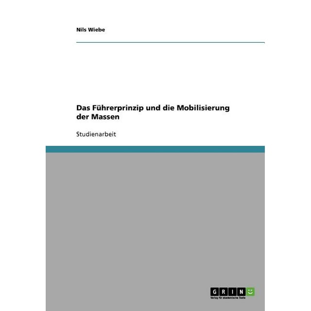 Das Führerprinzip und die Mobilisierung der Massen (Paperback ...