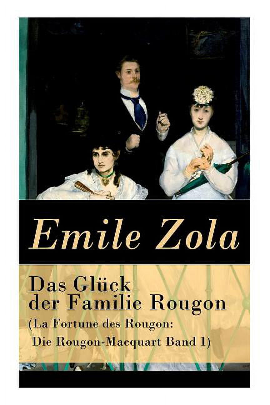 Das Gl Ck Der Familie Rougon (La Fortune Des Rougon: Die Rougon ...