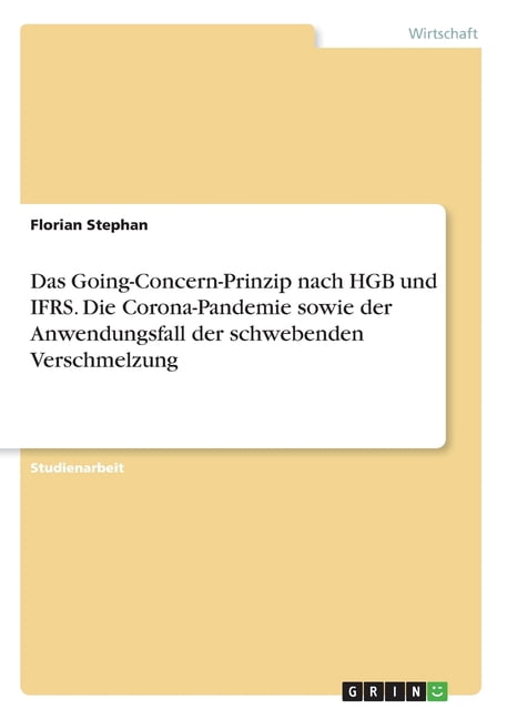 Das Going-Concern-Prinzip Nach Hgb Und Ifrs. Die Corona-Pandemie Sowie ...