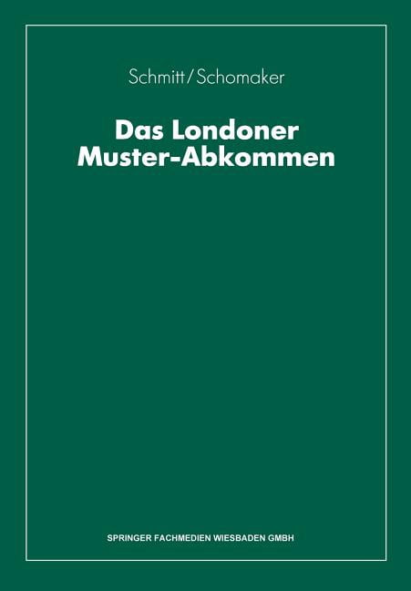 Das Londoner Muster-Abkommen: Grundlagen Der Internationalen ...