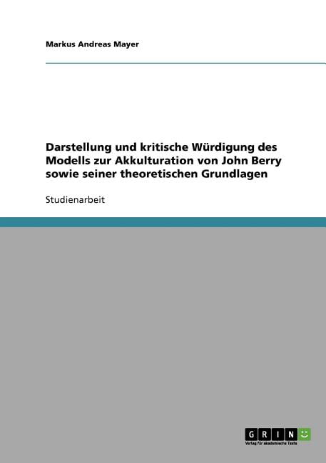 Das Modell Zur Akkulturation Von John Berry Und Seine Theoretischen ...