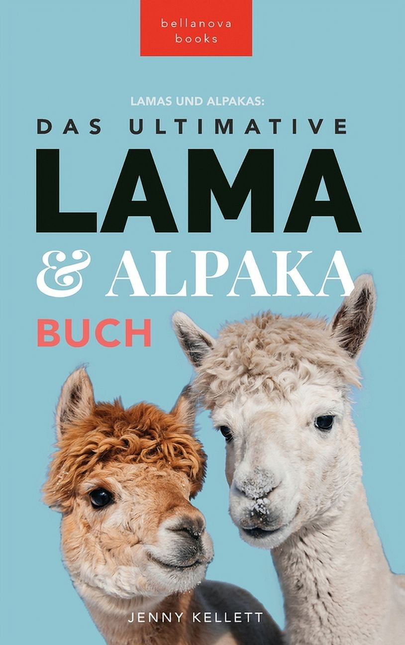 Das Ultimative Lama und Alpaka Buch f?r Kinder: 100+ Lama & Alpaka ...
