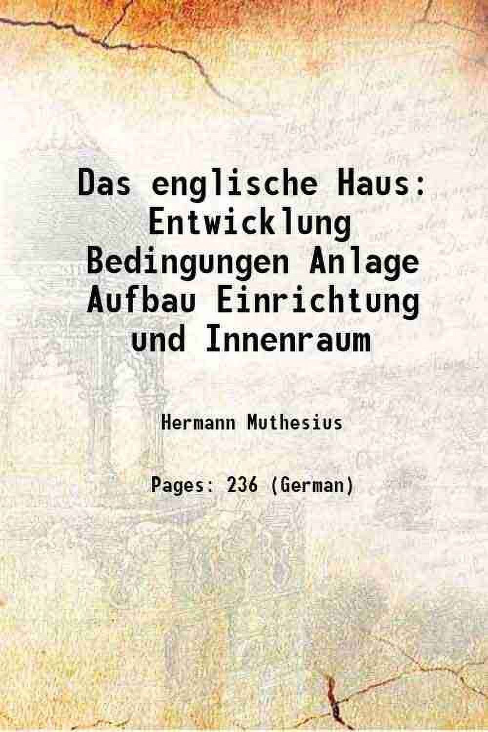 Das englische Haus: Entwicklung Bedingungen Anlage Aufbau Einrichtung ...