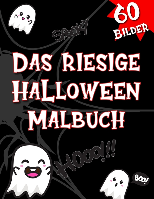 Das riesige Halloween Malbuch: 60 coole und gruselige Ausmalbilder für ...