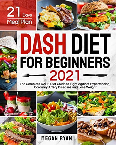 Pre-Owned Dash Diet for Beginners 2021: The Complete DASH Guide with 21 ...