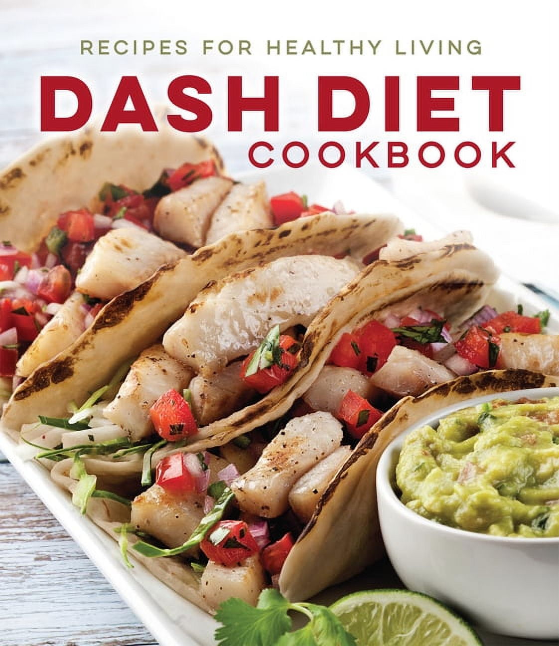 Dash Diet Cookbook: Recipes for Healthy Living (Hardcover) - Walmart.com