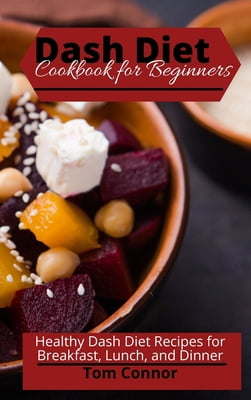 Pre-Owned Dash Diet Cookbook for Beginners: Healthy Dash Diet Recipes ...