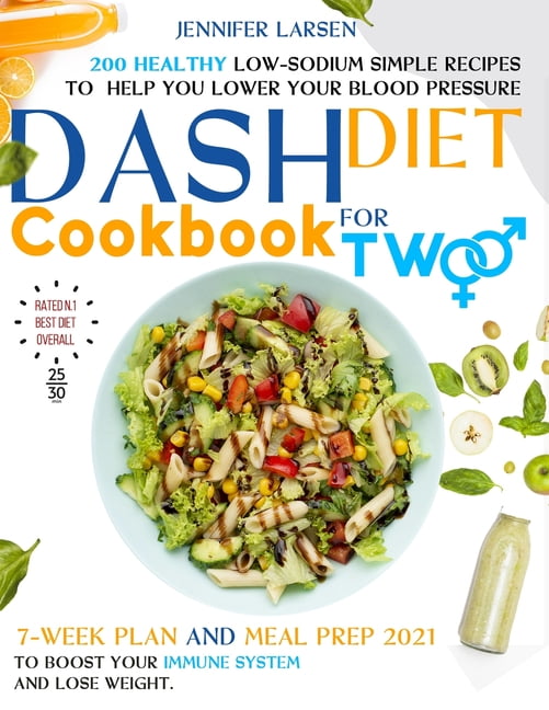 Dash Diet Cookbook for Two: 200 Healthy Low-Sodium simple Recipes to ...