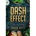 Dash Diet - The Dash Effect: Instantly Return Your Body To Peak ...