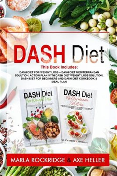 Dash Diet: This Book Includes: Dash Diet for Weight Loss + Dash Diet ...