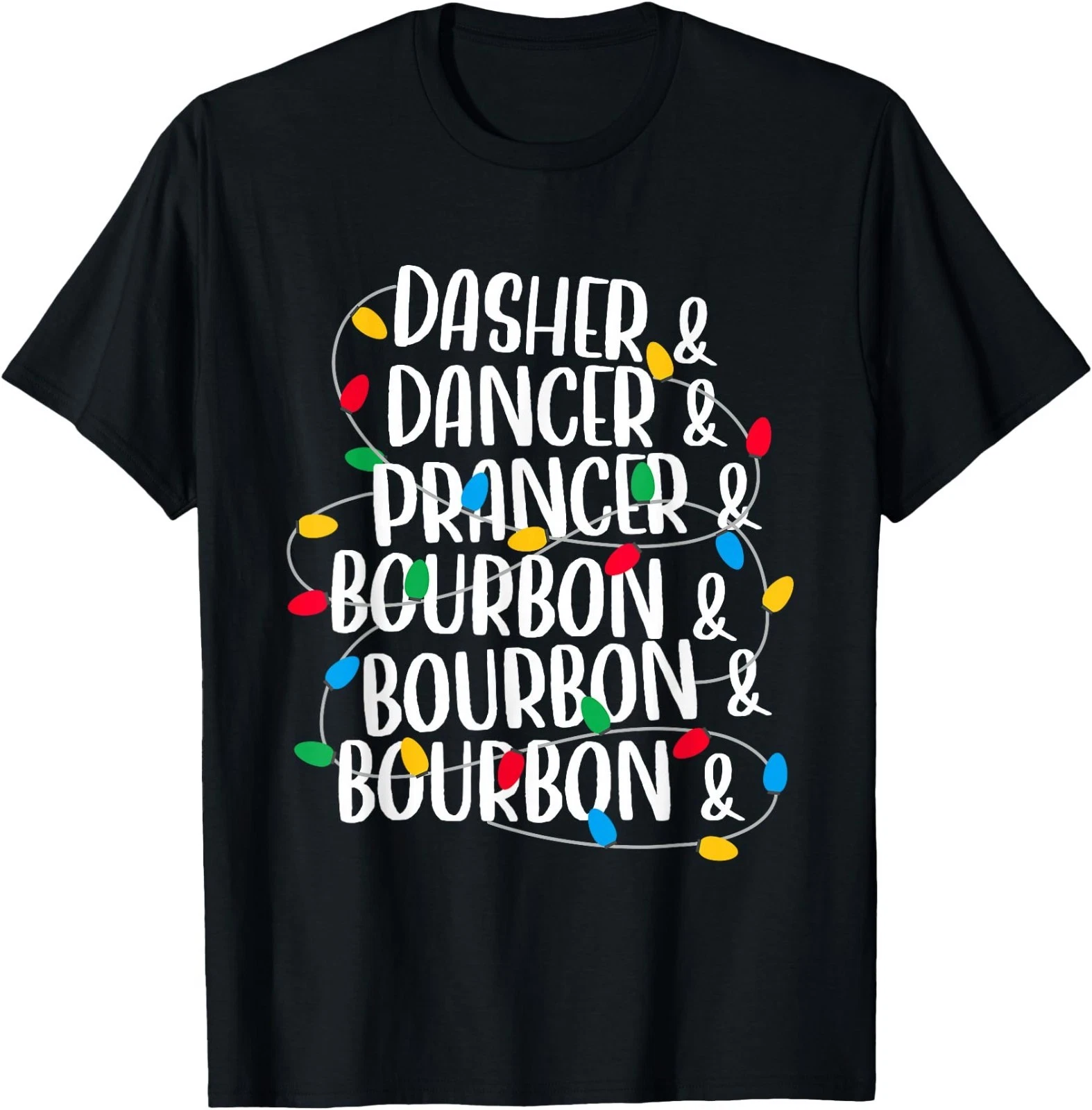 Dasher Dancer Prancer and Bourbon Christmas Lights Reindeer Unisex T ...