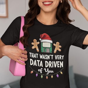 Data Analyst Christmas Shirt, That Wasn'T Very Data Driven Of You Shirt ...