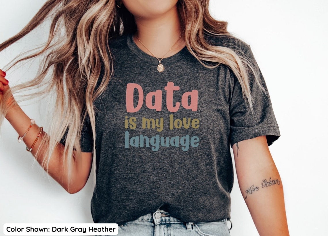 Data Analyst T-Shirt, Data is My Love Language, Data Geek Shirt ...