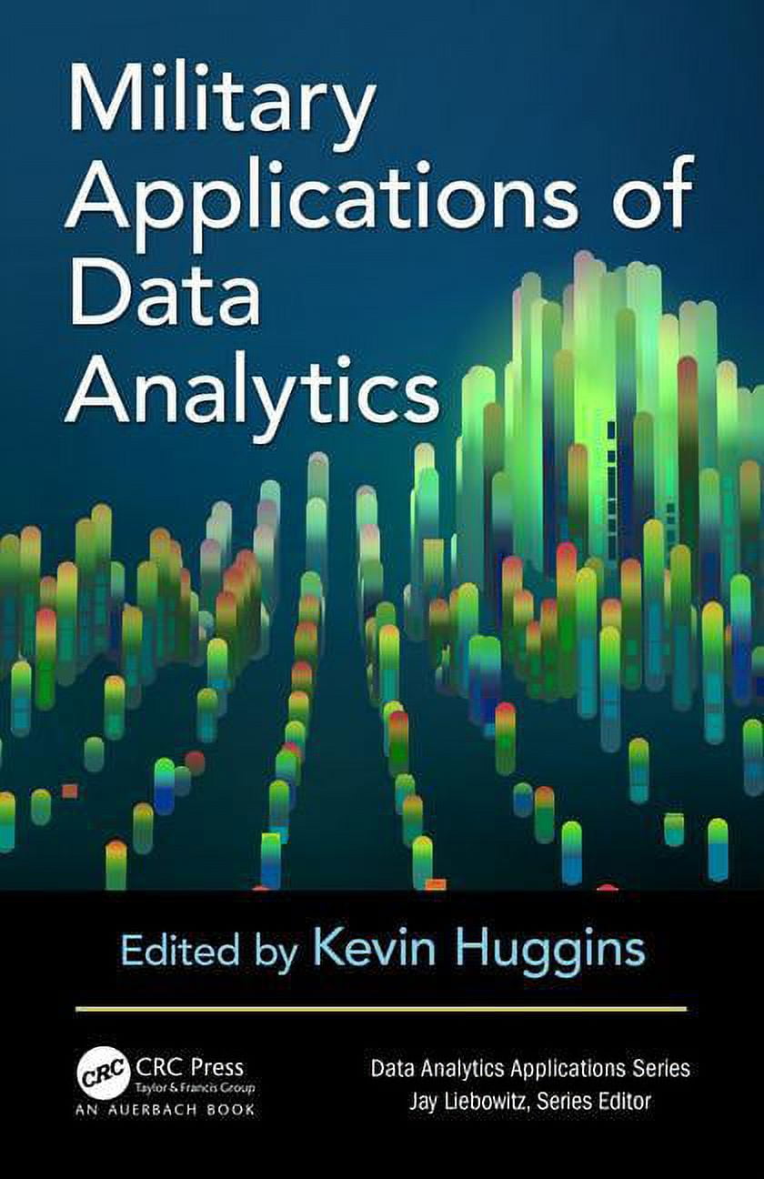 Data Analytics Applications: Military Applications of Data Analytics ...