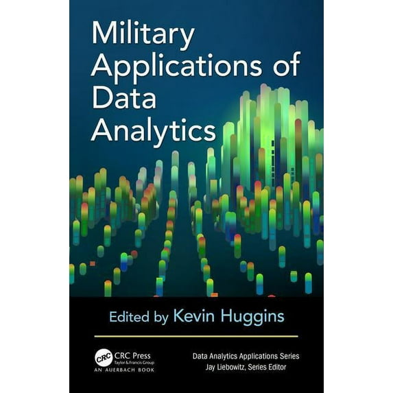 Data Analytics Applications: Military Applications of Data Analytics ...