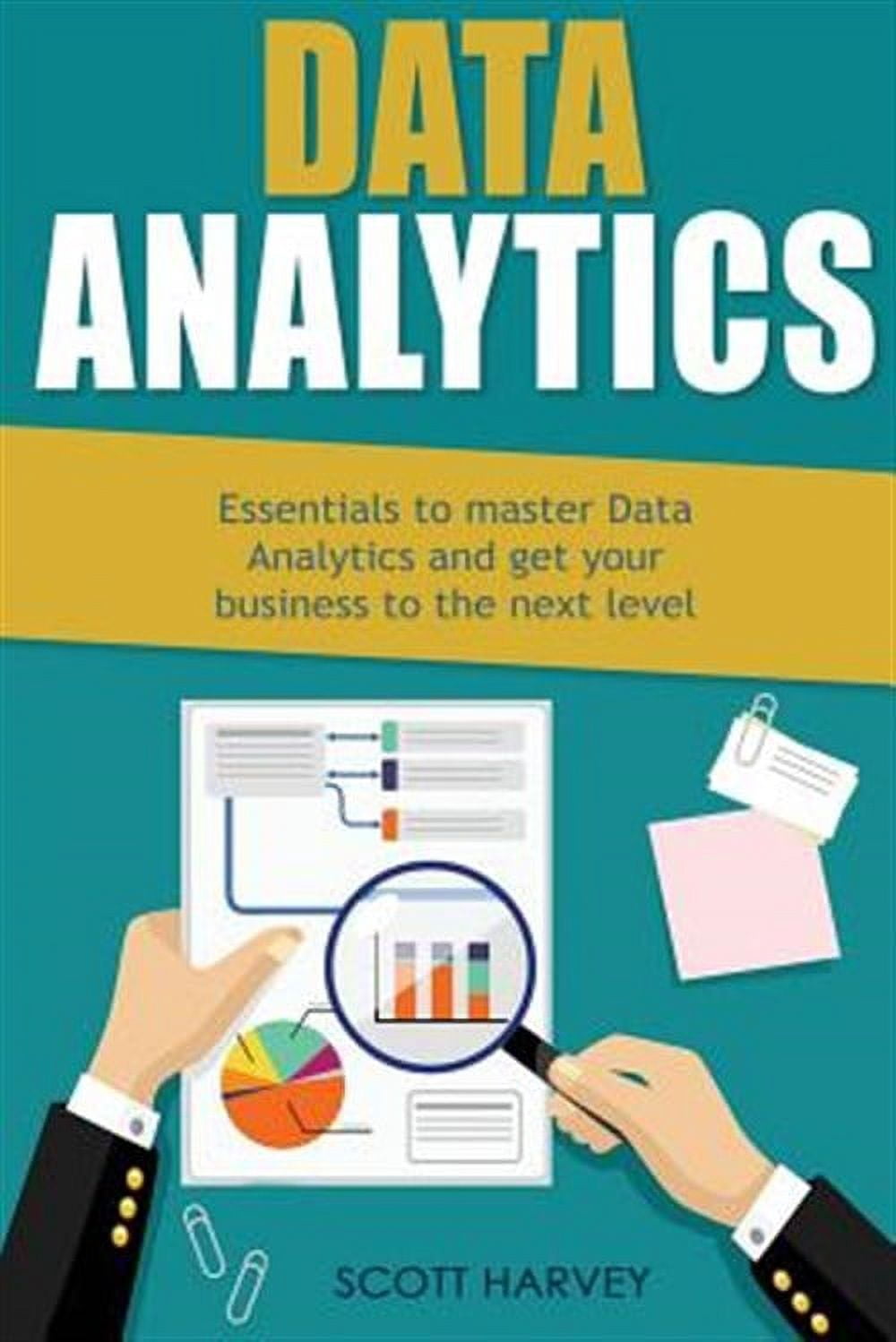 Data Analytics : Essentials to Master Data Analytics and Get Your ...