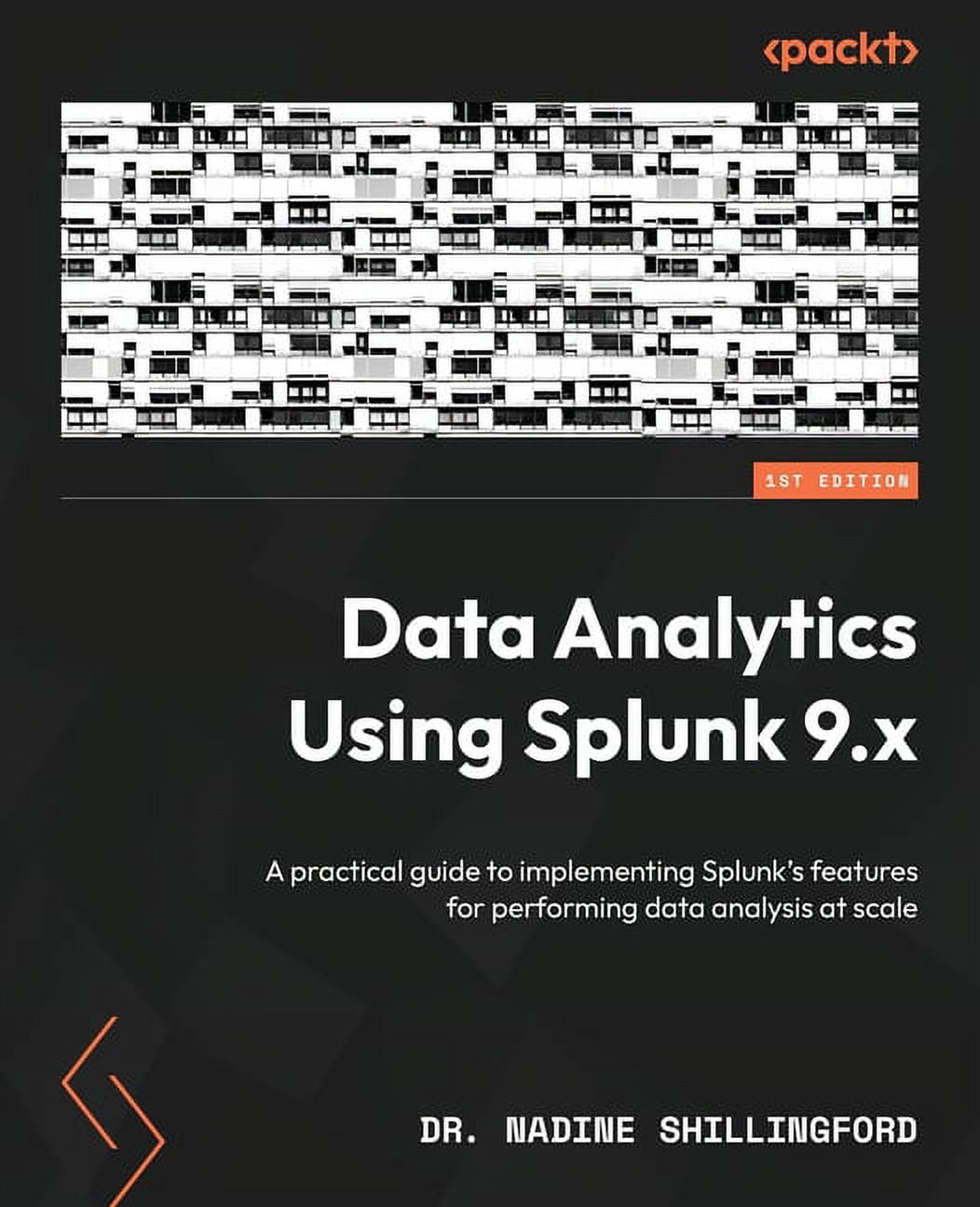 Data Analytics Using Splunk 9.x: A practical guide to implementing Splunk's features for ...