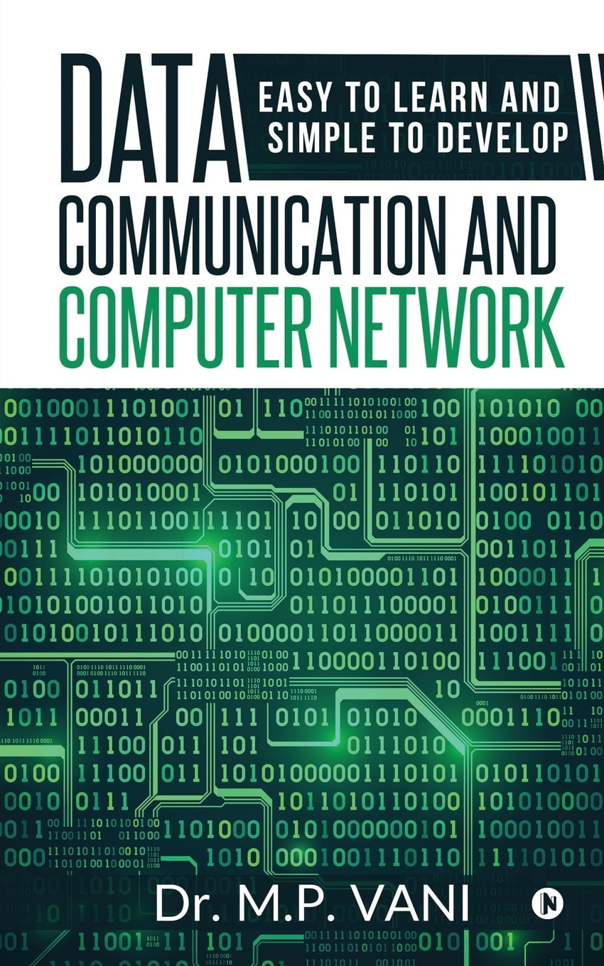 Data Communication and Computer Network: Easy to Learn and Simple to ...