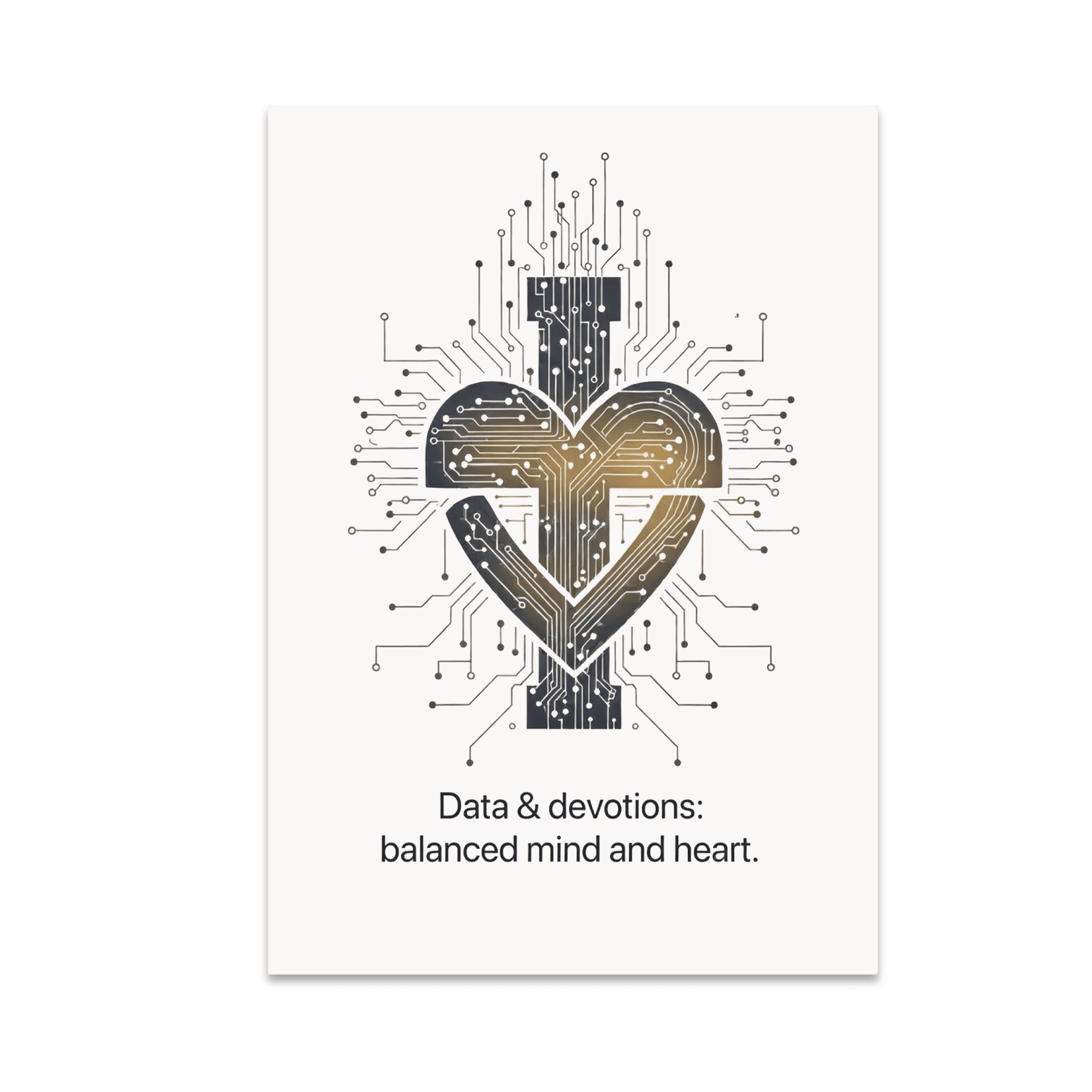 Data & Devotions Balanced Mind and Heart - Tech Enthusiast - 13x19 ...