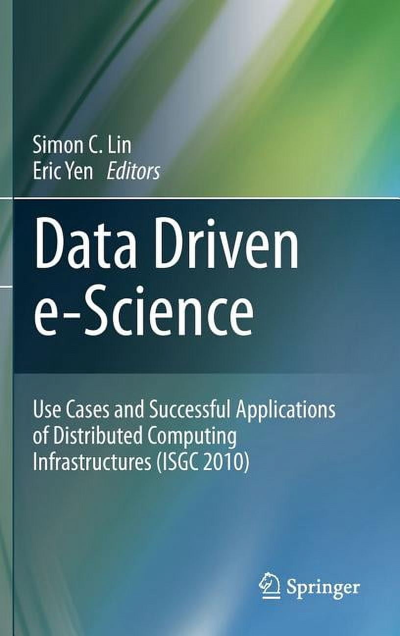 Data Driven E-Science: Use Cases and Successful Applications of ...
