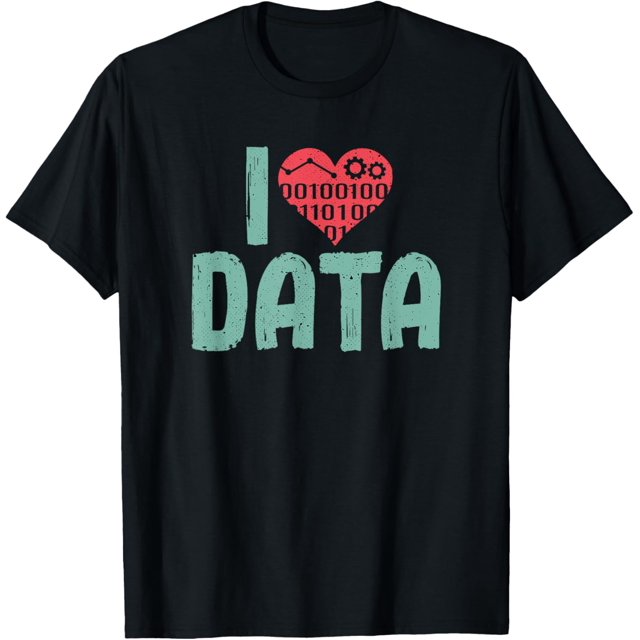 Data Encoder I Love Statistics Data Science Data Analysts T-Shirt ...