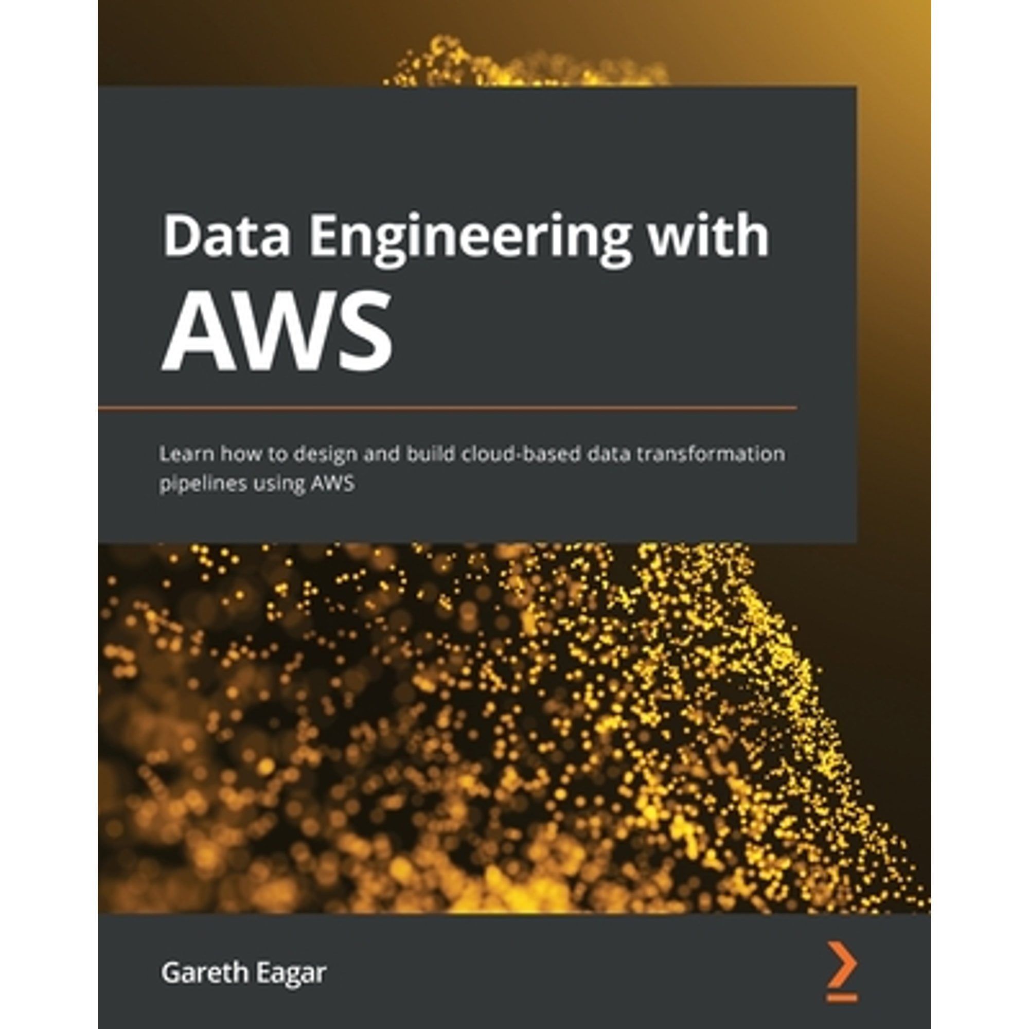 Pre-Owned Data Engineering with AWS: Learn how to design and build cloud-based data ...