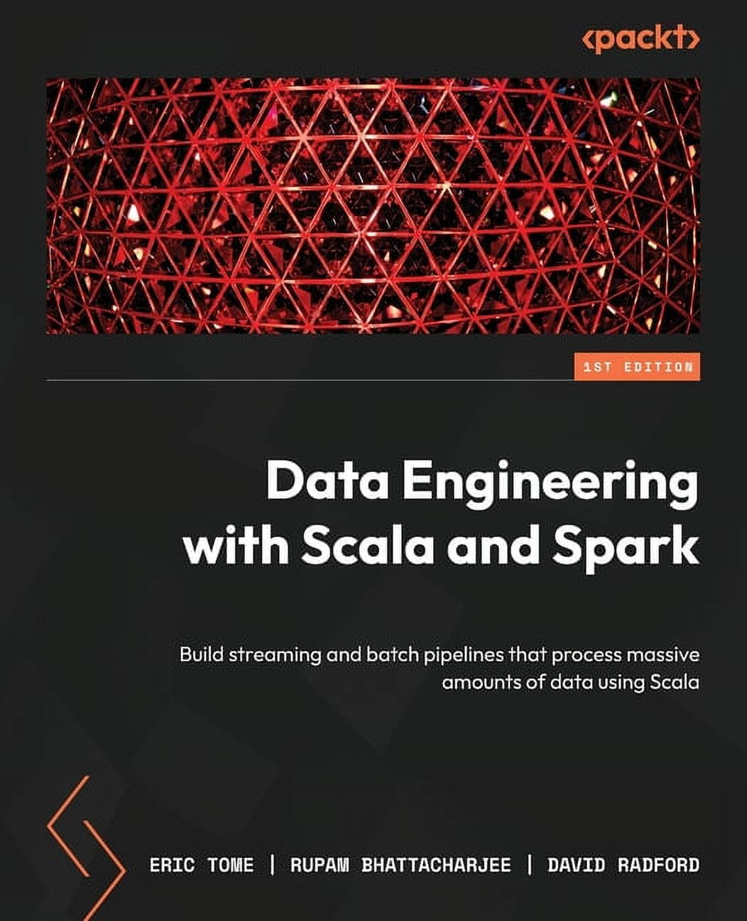 Data Engineering with Scala and Spark: Build streaming and batch pipelines that process massive ...