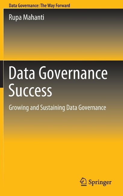 Data Governance Success: Growing and Sustaining Data Governance ...
