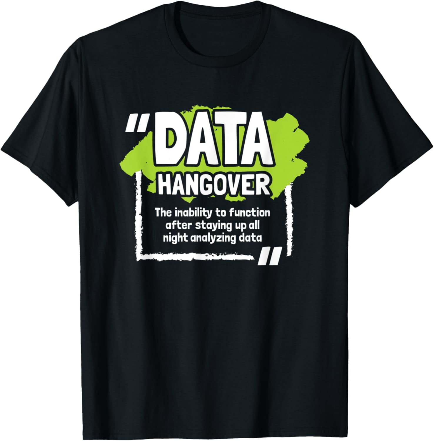 Data Hangover Definition Funny Creative Graphic T-Shirt - Walmart.com